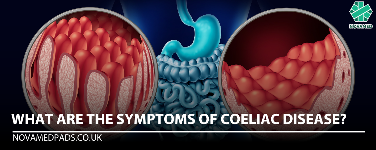What are the symptoms of coeliac disease? - | Novamed Pads